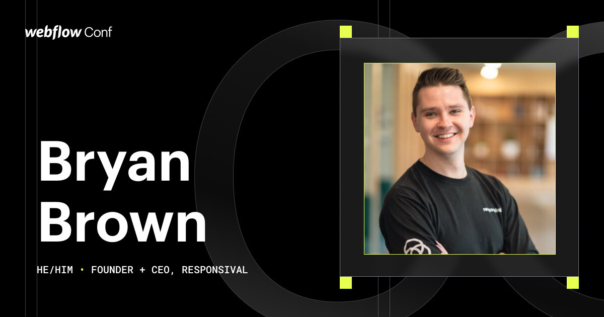 Bryan Brown - Webflow Conf 2023 | Webflow