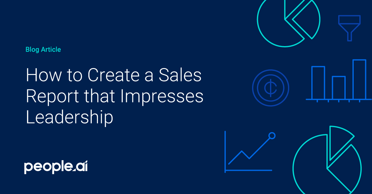 How to Create a Sales Report that Impresses Leadership | People.ai