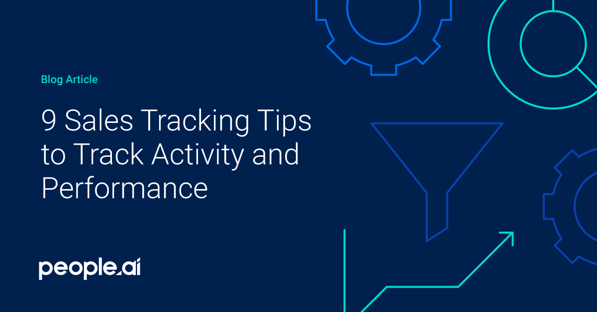 9 Sales Tracking Tips to Track Activity and Performance | People.ai