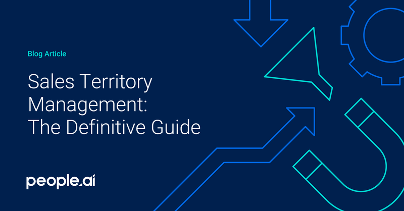 Sales Territory Management: The Definitive Guide | People.ai