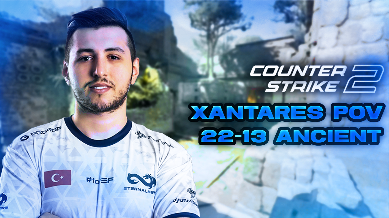 CS2.APP / POV DEMO / EF XANTARES 22-13