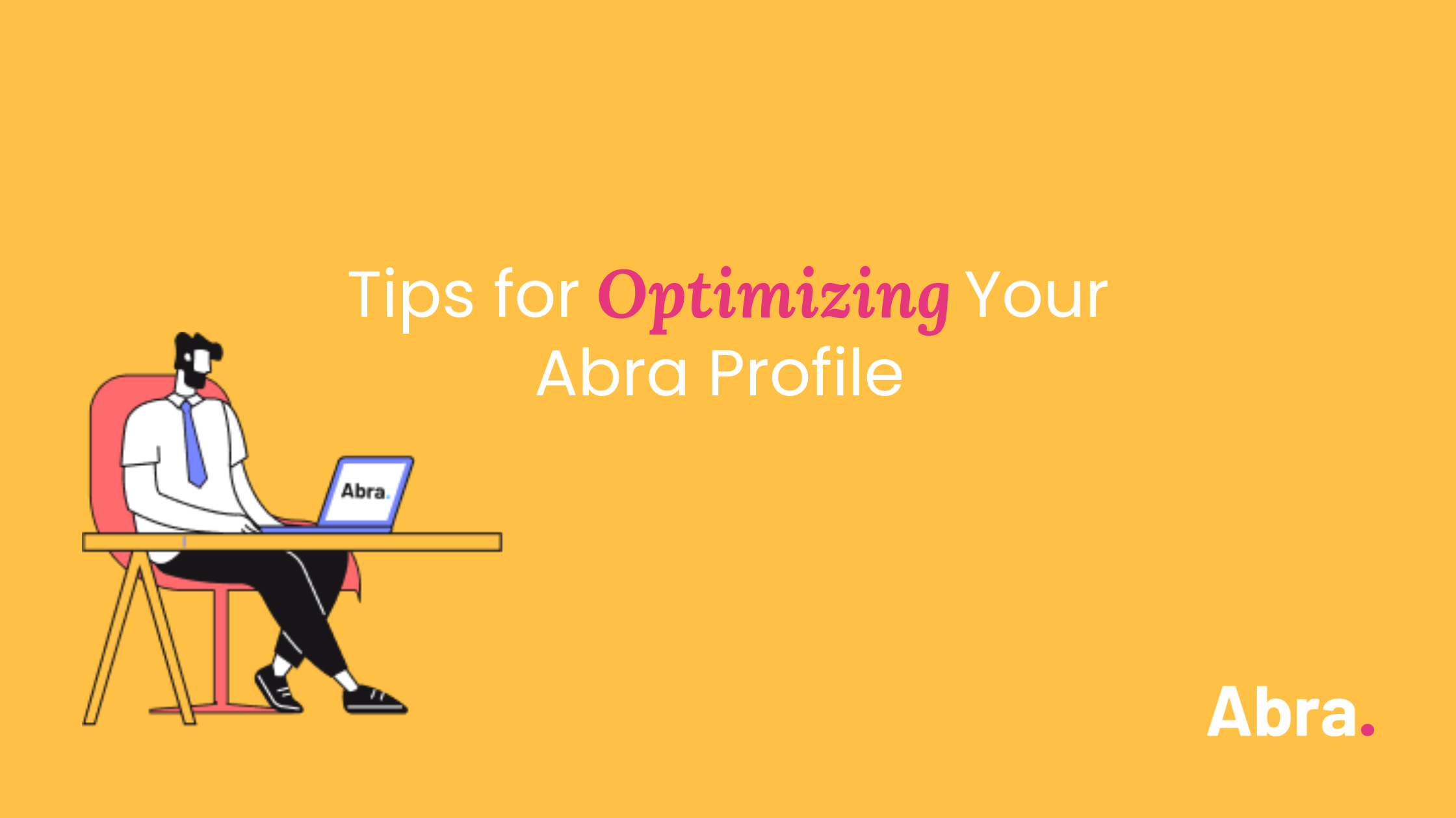 Tips for Optimizing Your Abra Profile | Abra