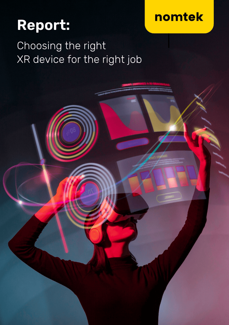 XR Report: Choose the right XR device for the right job.