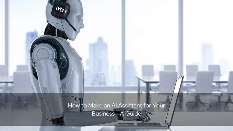 How to Make an AI Assistant - Step by Step Guide for Beginner