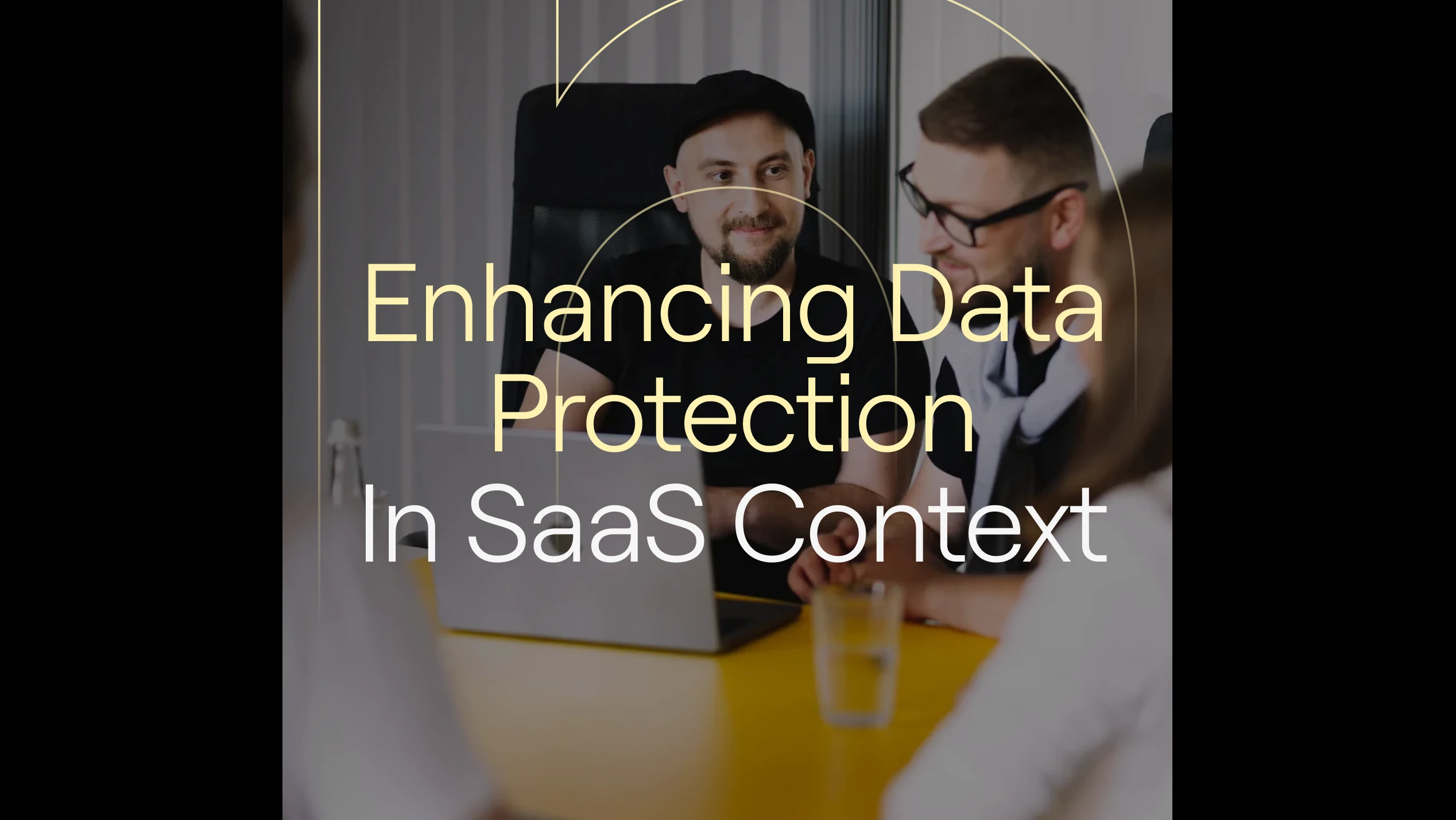Enhancing Data Protection In Saas Context