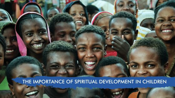 THE IMPORTANCE OF SPIRITUAL DEVELOPMENT IN CHILDREN