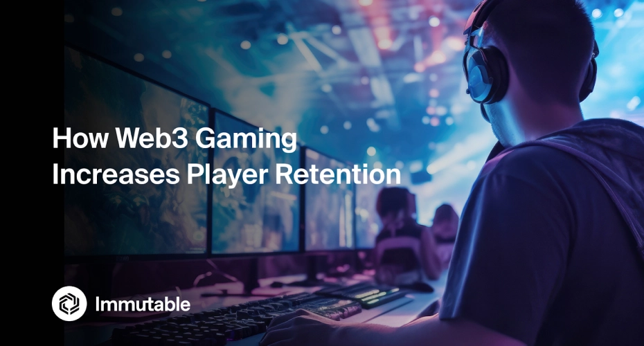 How Web3 Gaming Increases Player Retention | Immutable Blog