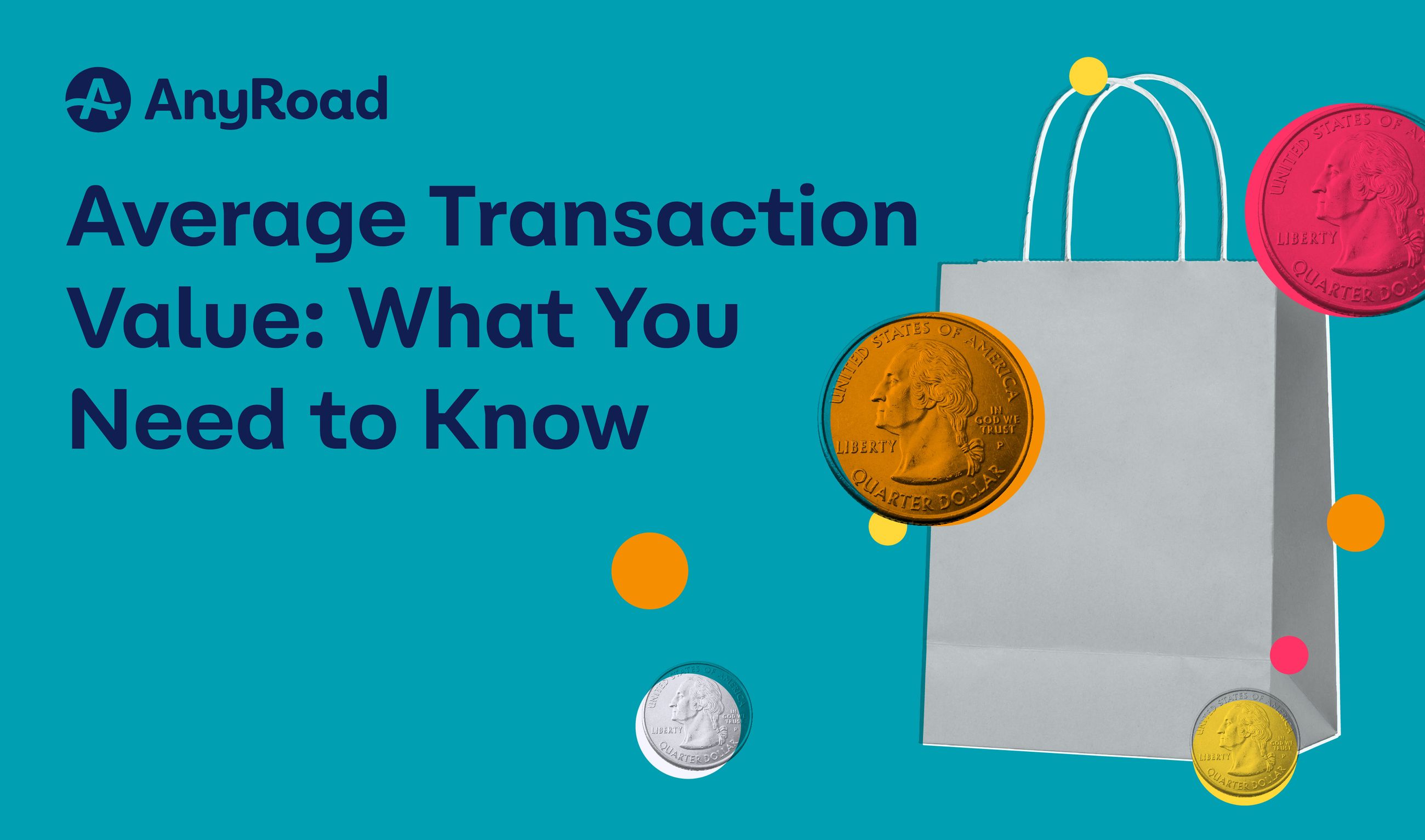 Average Transaction Value: What You Need to Know | AnyRoad