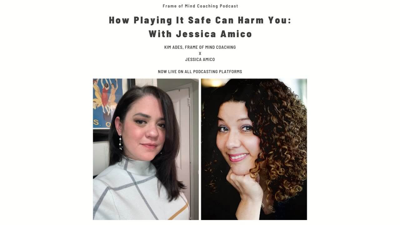 How Playing It Safe Can Harm You: With Jessica Amico