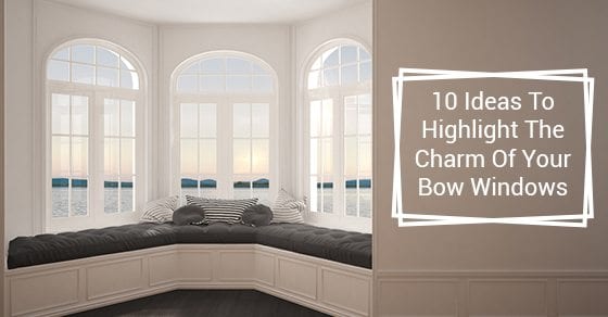 10 Tips For Decorating Bow Windows | Clera Windows + Doors
