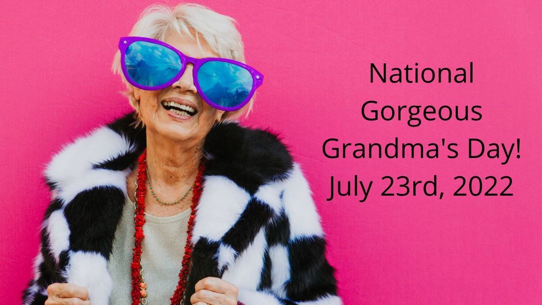 National Gorgeous Grandma’s Day!