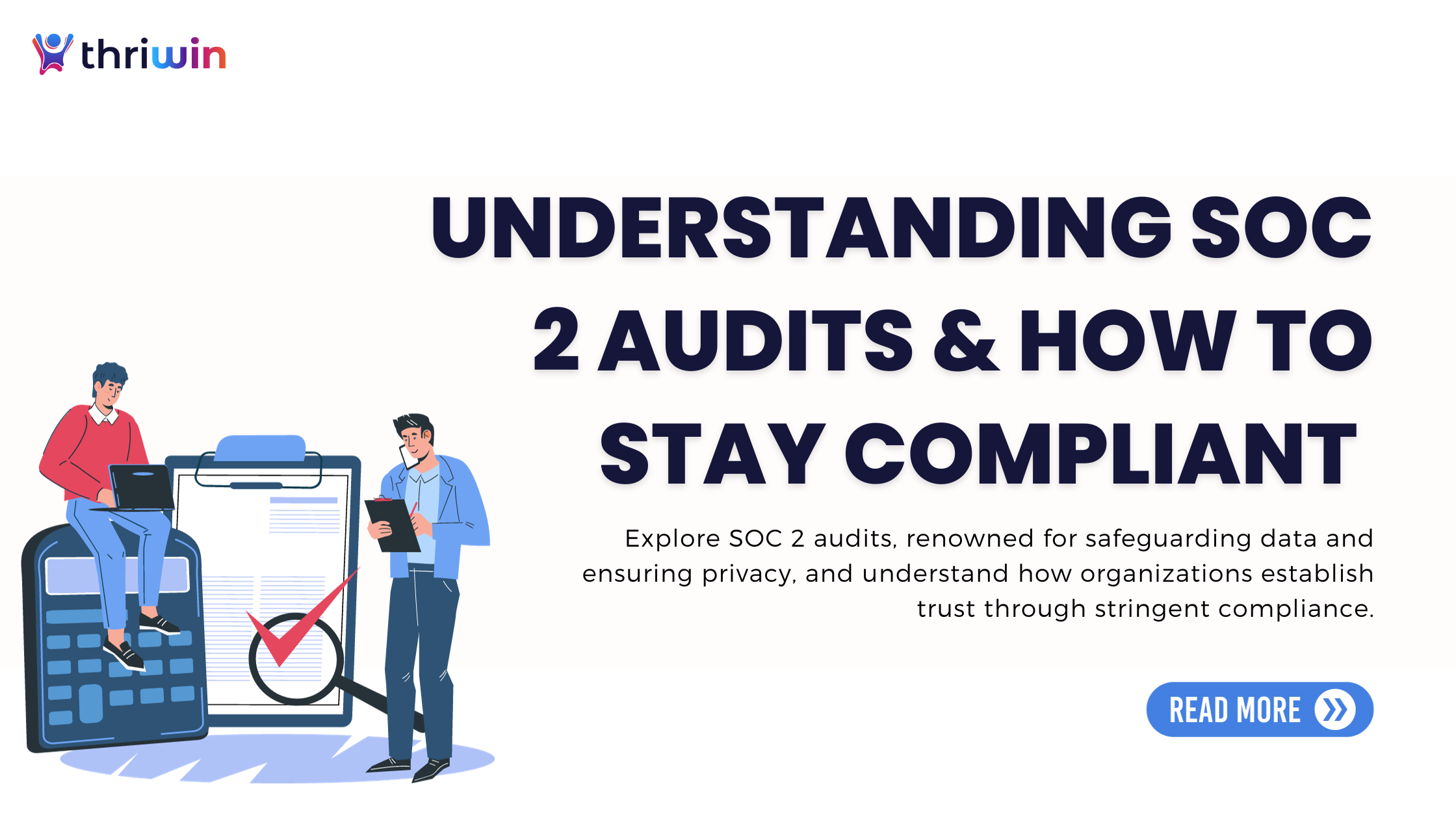 Understanding SOC 2 Audits & How to Stay Compliant | Thriwin