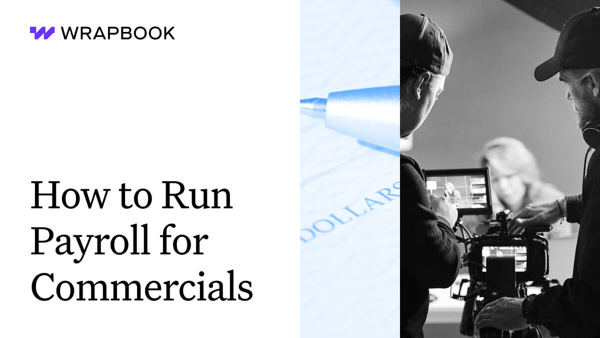 How to Run Payroll for Commercials | Wrapbook