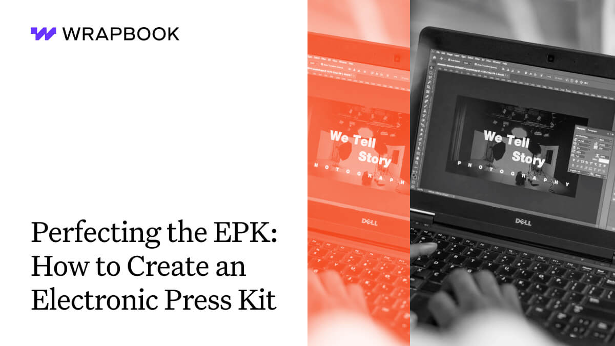 Perfecting the EPK: How to Create an Electronic Press Kit | Wrapbook
