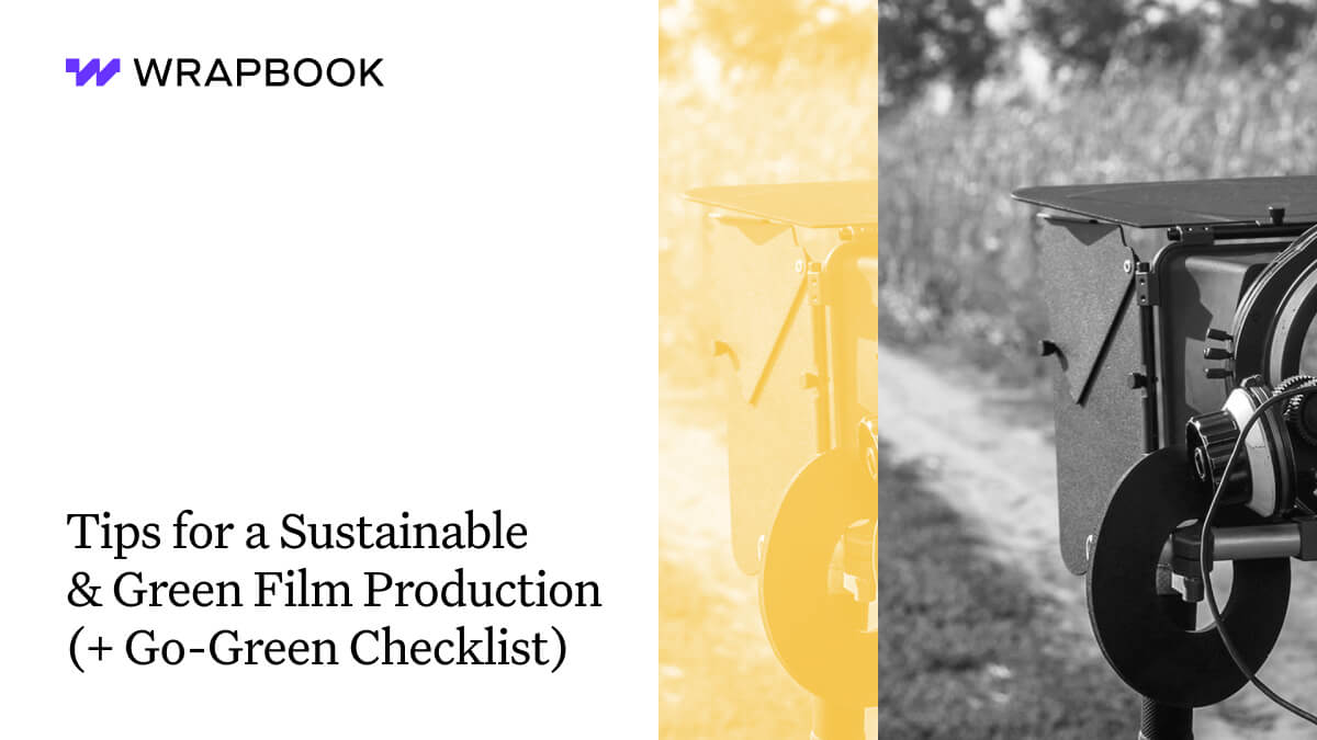 Tips for a Green Film Production (Free Checklist Included) | Wrapbook