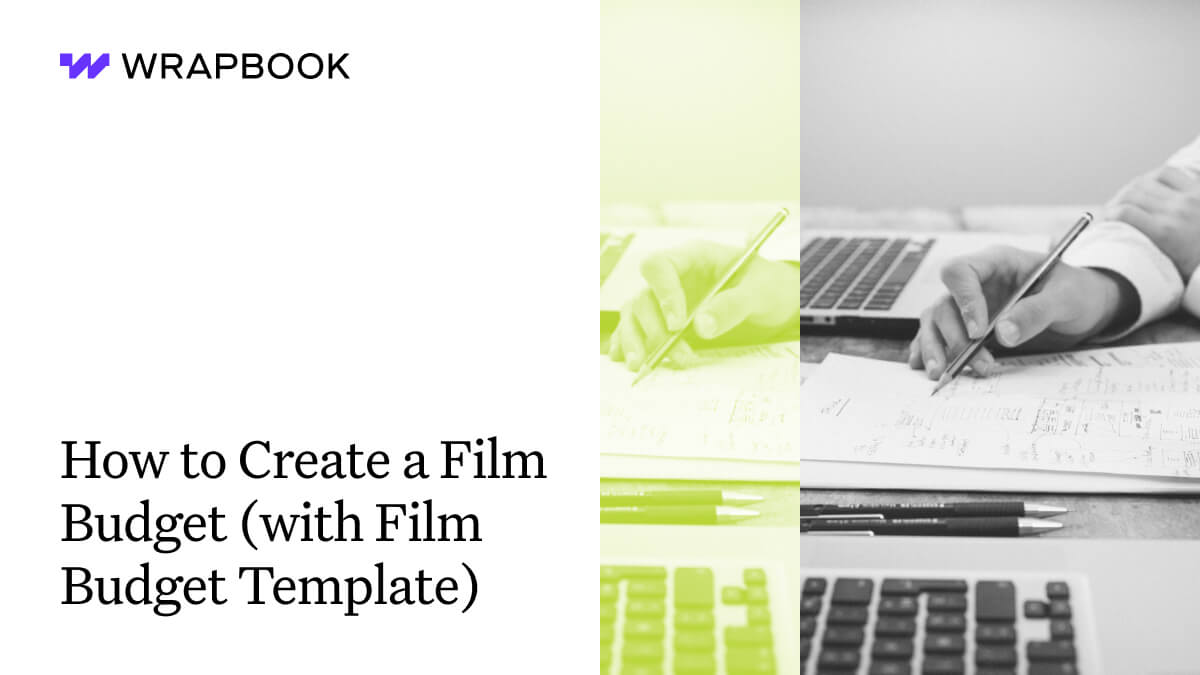 How to Create a Film Budget (Free Template Included) | Wrapbook