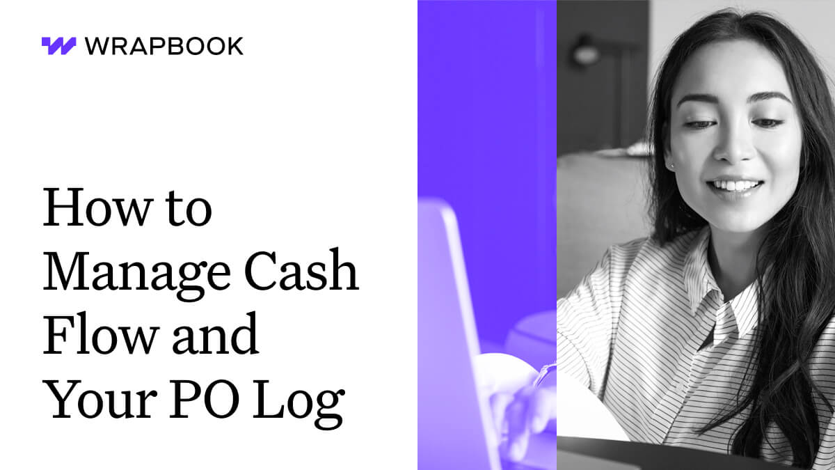 How to Manage Cash Flow and Your PO Log | Wrapbook