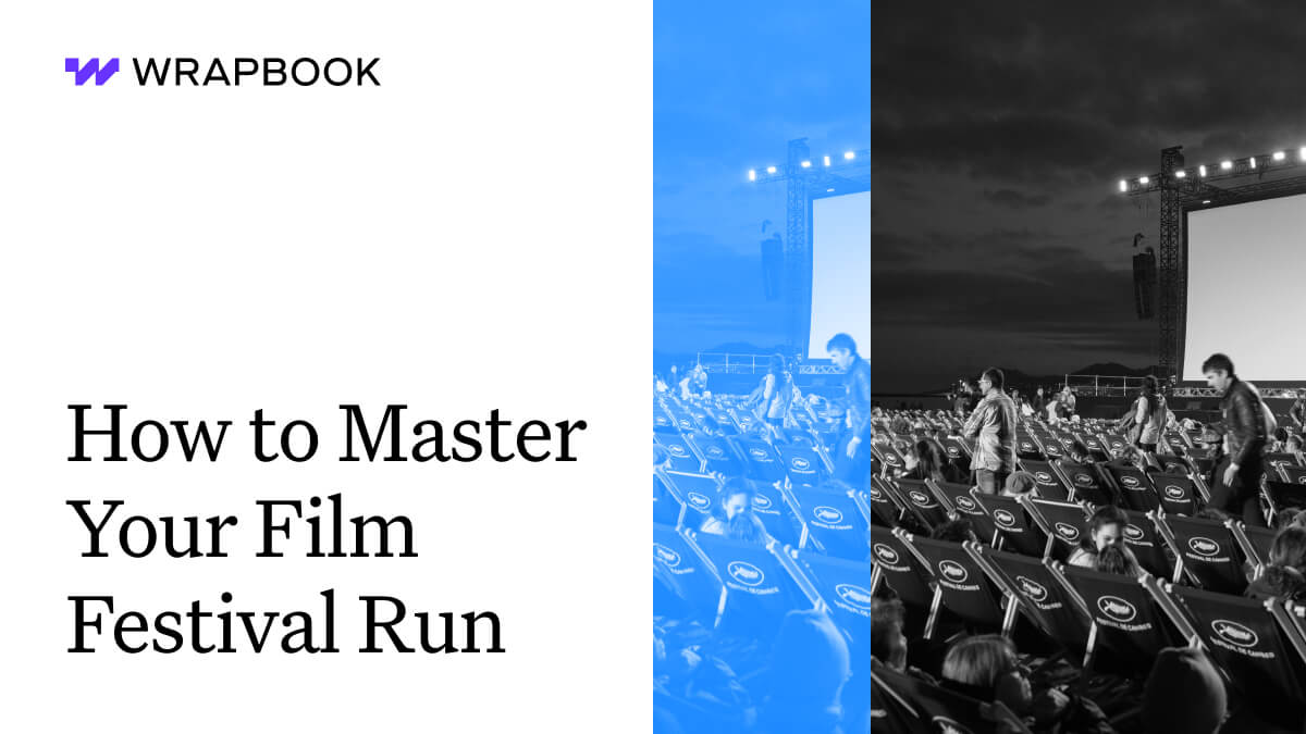 How to Master Your Film Festival Run | Wrapbook