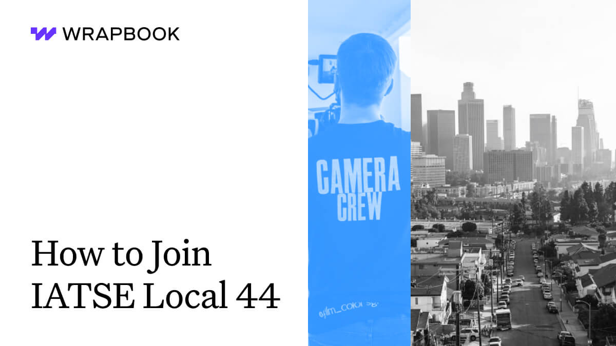 IATSE Local 44: How to Become a Member | Wrapbook
