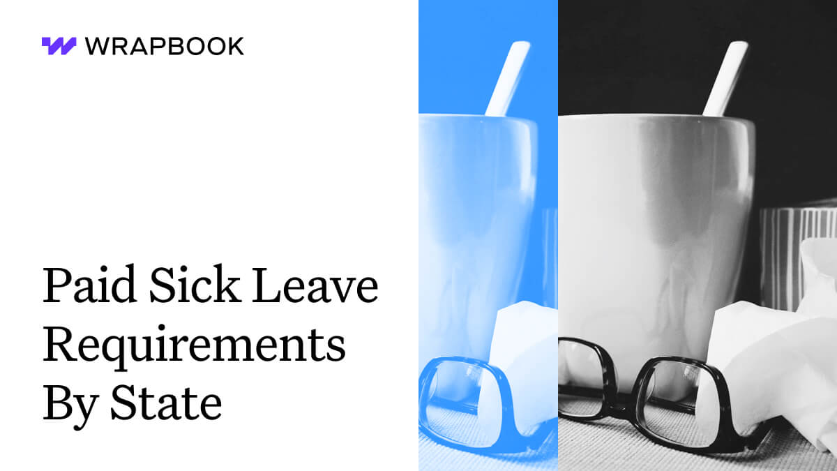 Paid Sick Leave Requirements by State | Wrapbook