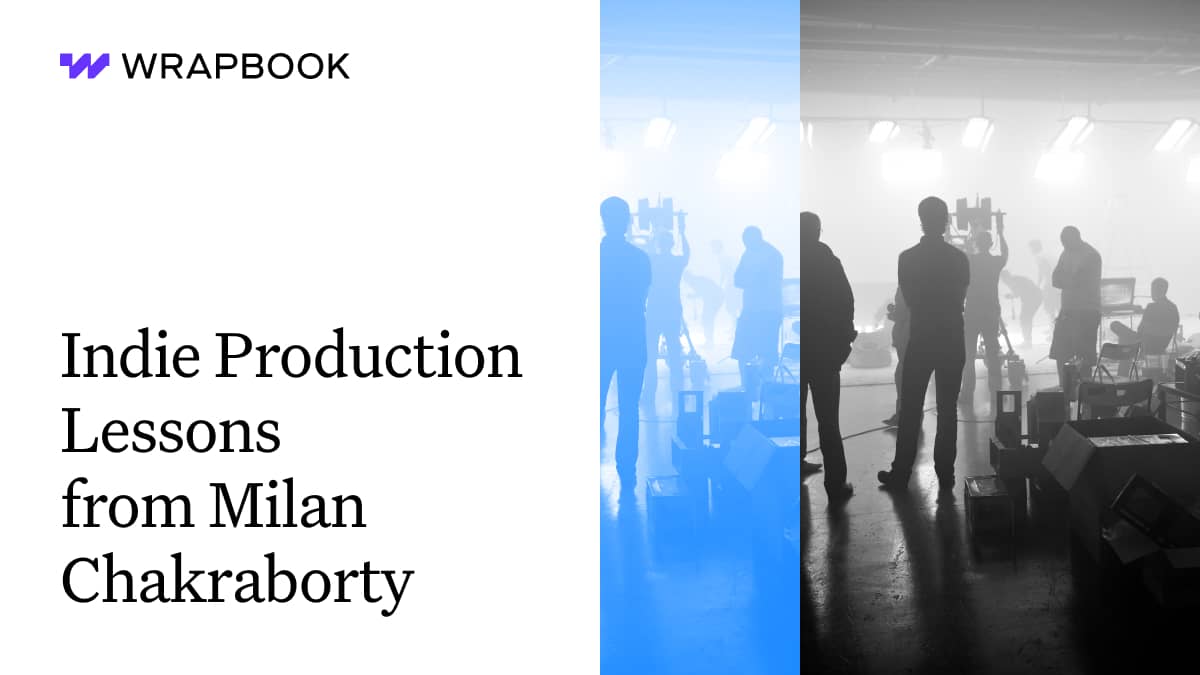 Indie Production Lessons from Milan Chakraborty | Wrapbook