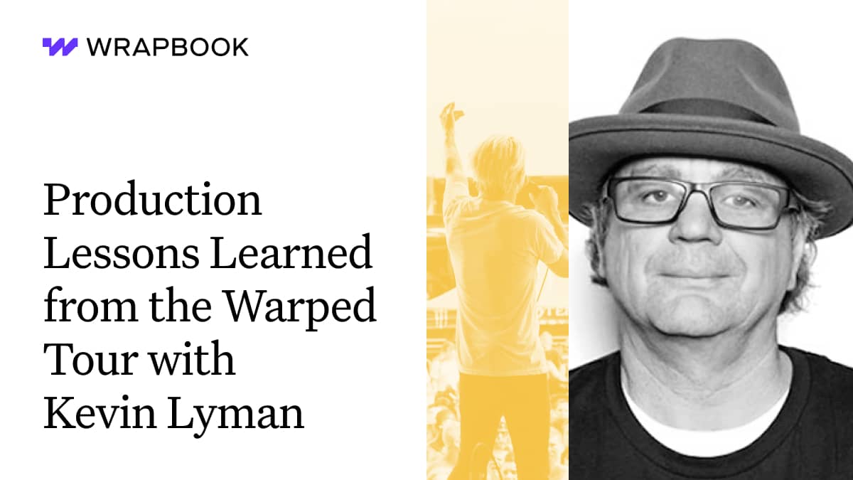 Warped Tour Production Lessons Learned with Kevin Lyman | Wrapbook