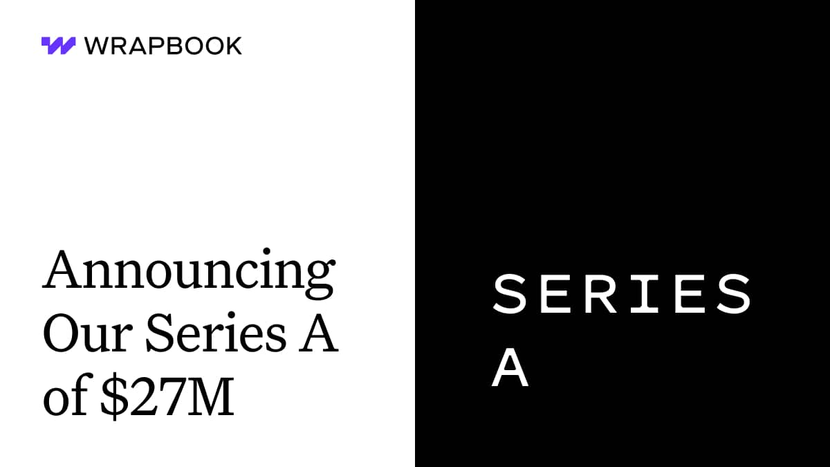 Announcing Our Series A of $27M | Wrapbook