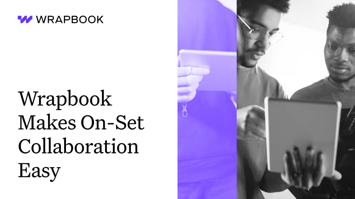 How to Make On-Set Collaboration Easy | Wrapbook