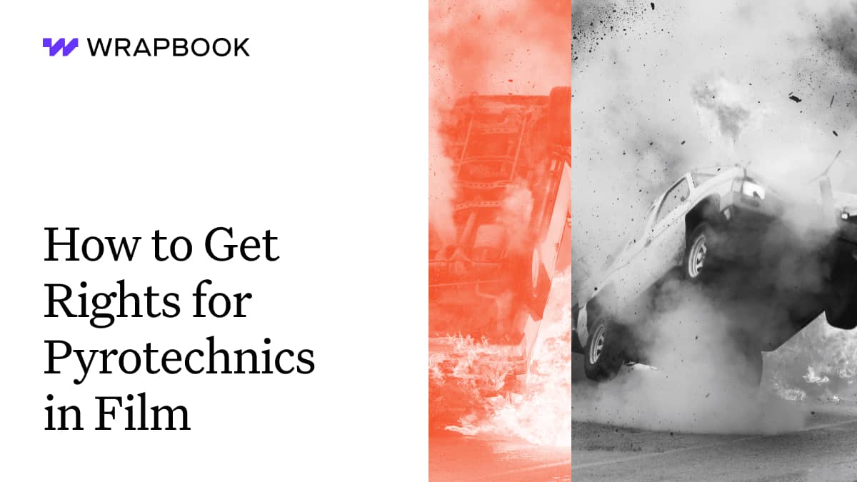How to Get Rights for Pyrotechnics in Film | Wrapbook