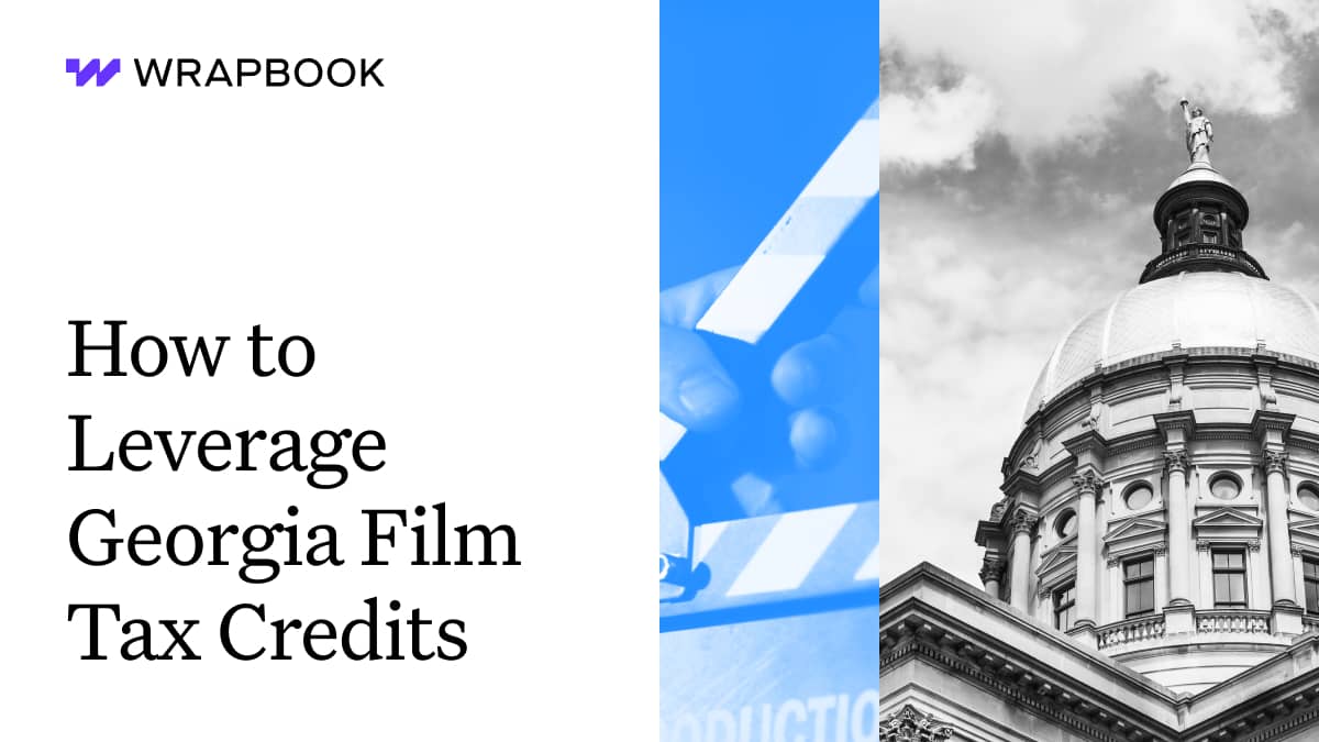How to Leverage Georgia Film Tax Credits | Wrapbook