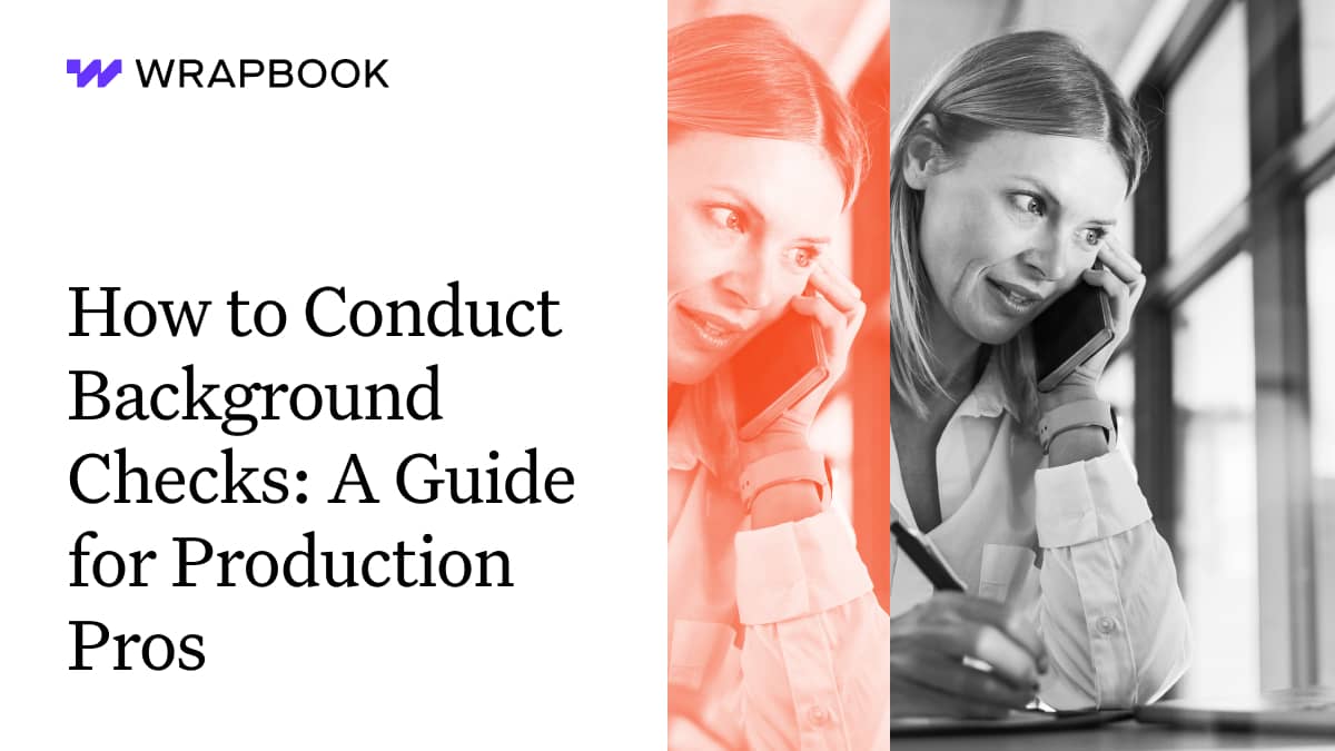 How to Conduct Background Checks: A Guide for Production Pros | Wrapbook