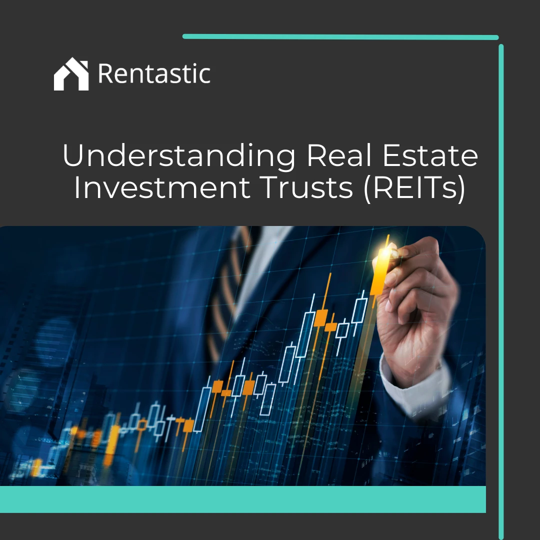 Understanding REITs: A New Dimension in Investing - Rentastic Blogs