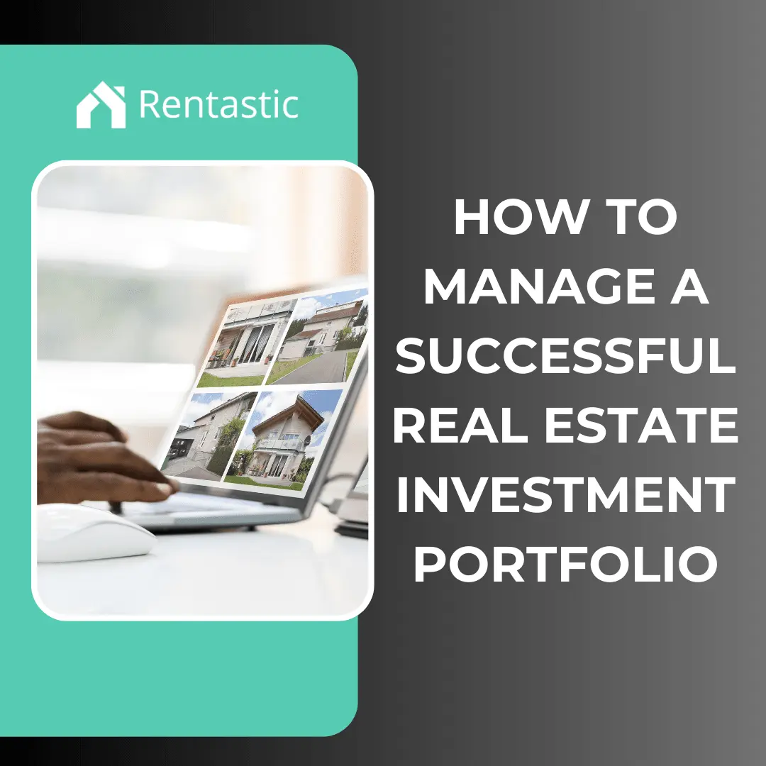 Master Art of Managing Real Estate Investment Portfolio - Rentastic Blogs