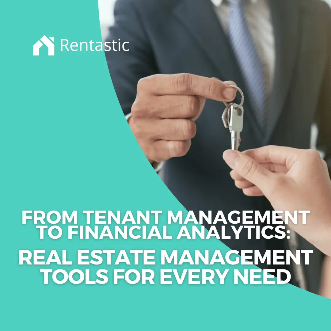 Managing Tenants to Financial Analytics: Real Estate Tools - Rentastic ...