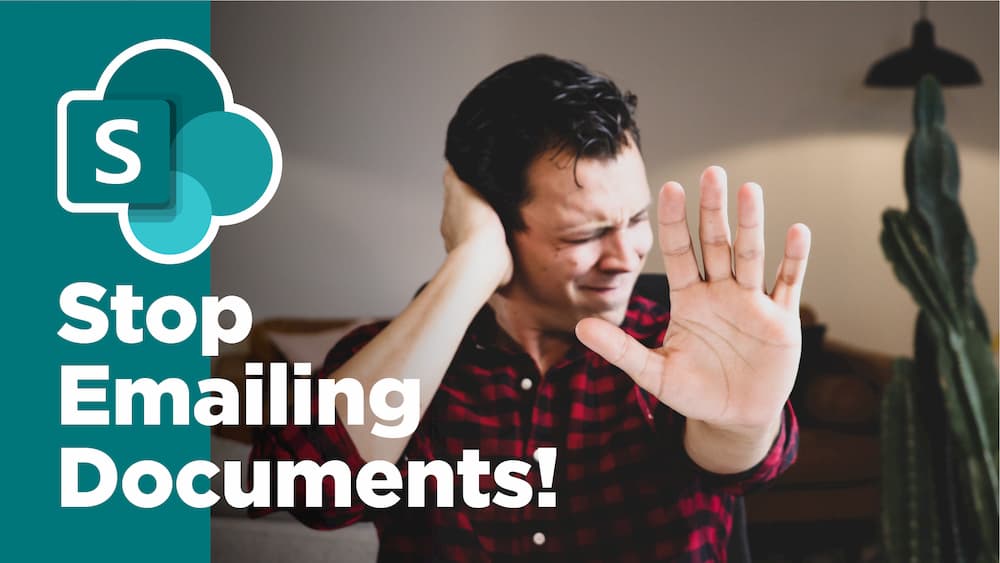 Stop Emailing Documents! Use SharePoint, Teams, and OneDrive ...