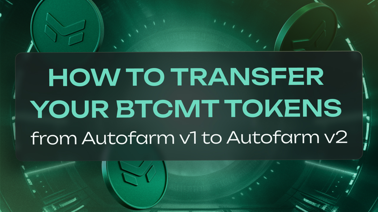 The guide to How to transfer your BTCMT tokens FROM Autofarm v1 to ...