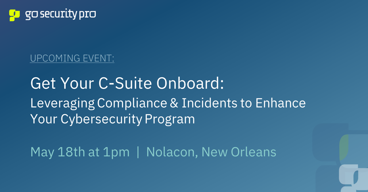Nolacon 2024: Get Your C-Suite Onboard | Go Security Pro