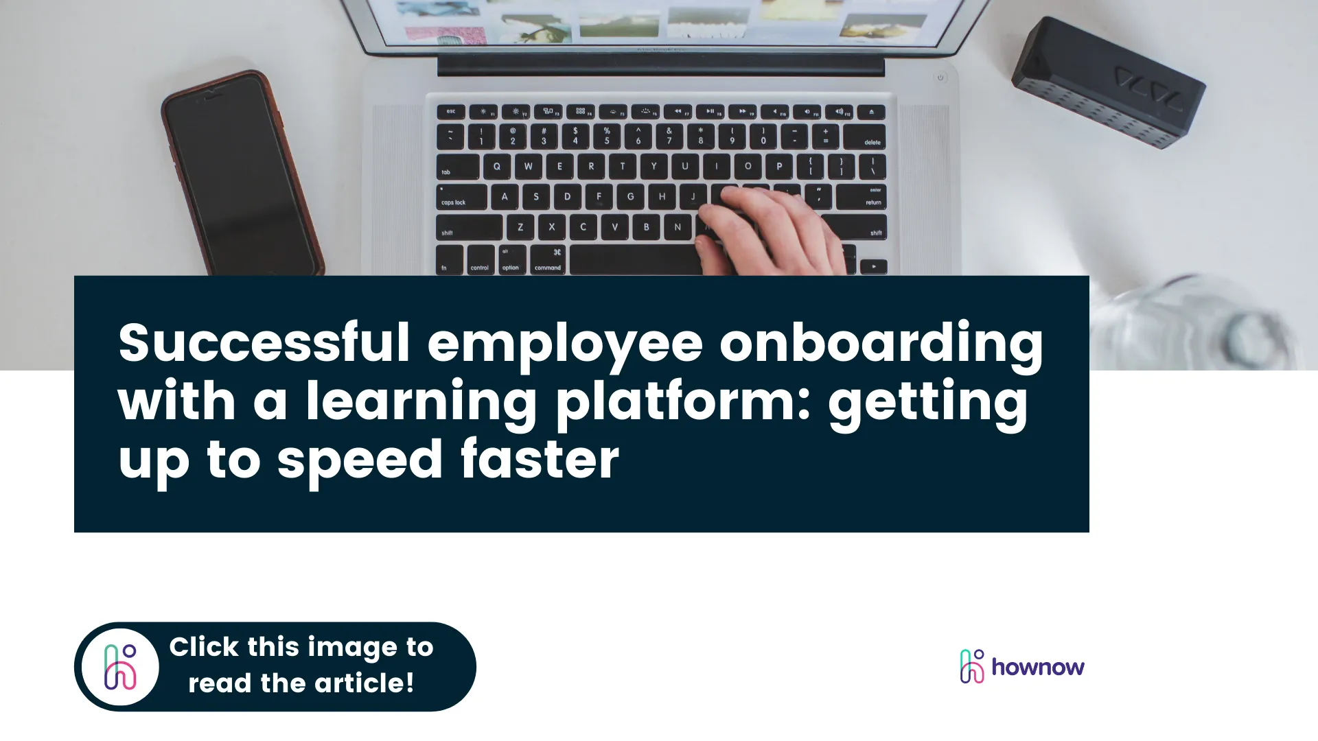 Employee onboarding: The complete guide for fast-growing companies | HowNow