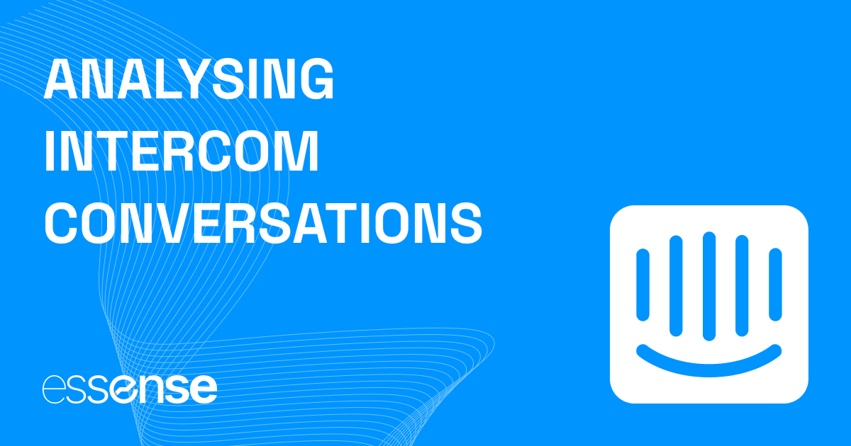 Why you need to analyze Intercom conversations
