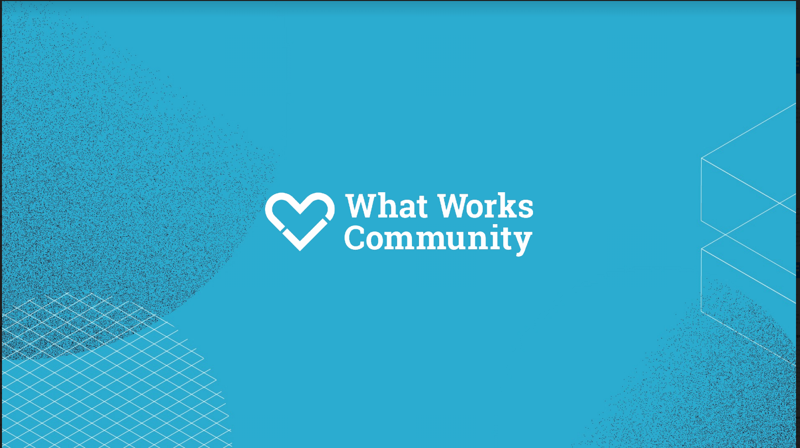 What Works Community: Launching a New Cohort