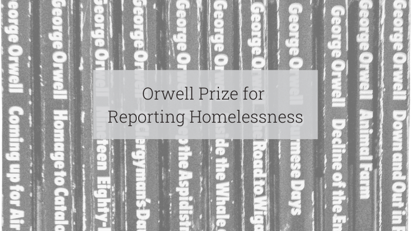 Introducing the Orwell Prize for Reporting Homelessness