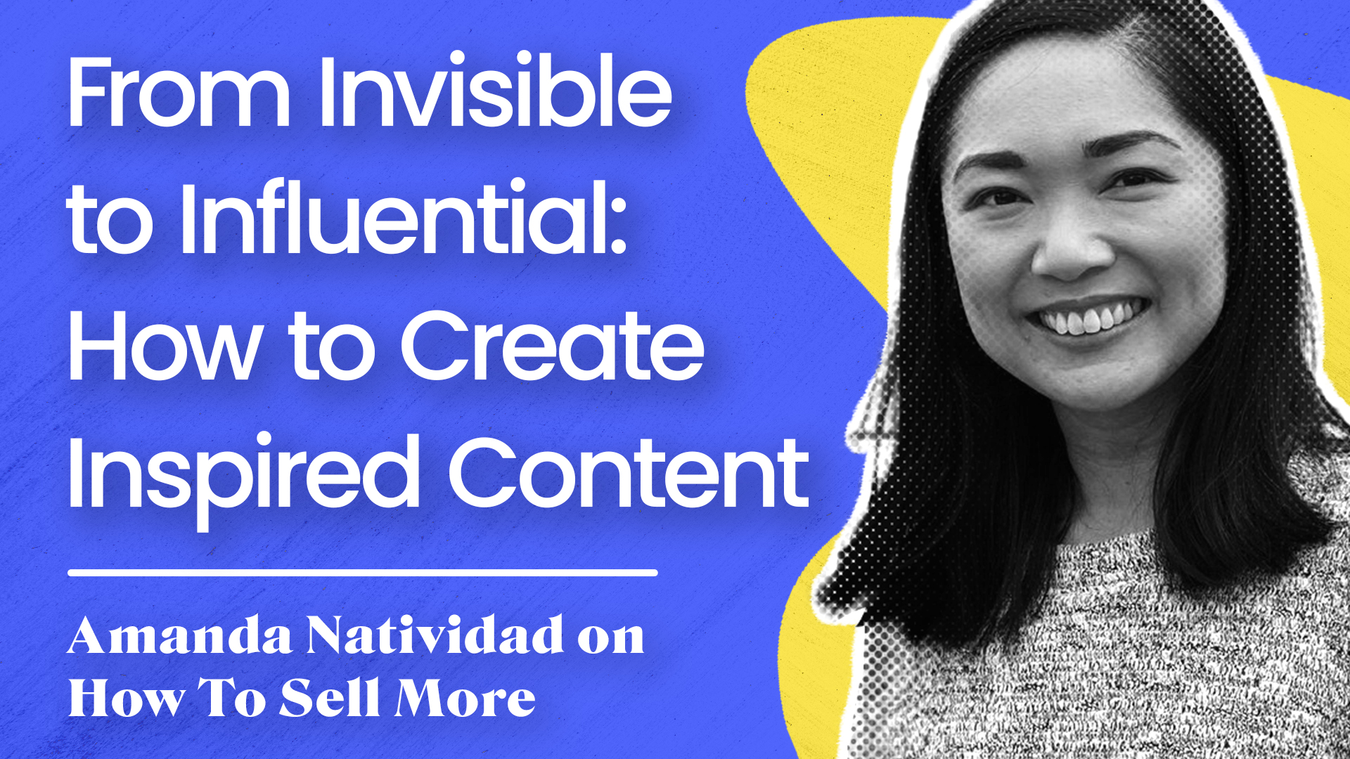 From Invisible to Influential: How to Create Inspired Content With ...