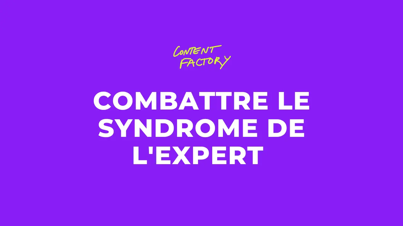 Le syndrome de l'expert : comment s'en débarrasser ? - Le blog Capte