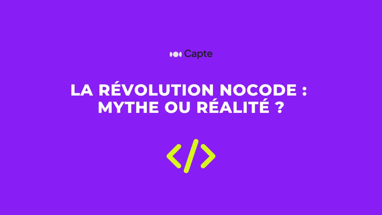 La révolution nocode : mythe ou réalité ? - Le blog Capte