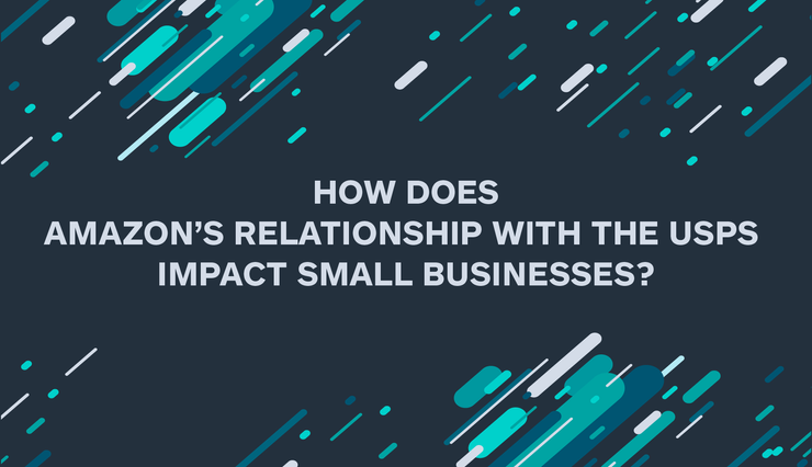 How Does Amazon’s Relationship with the USPS Impact Small Businesses ...