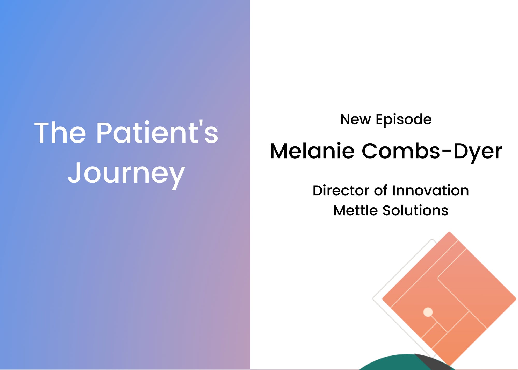 The Patient's Journey Podcast: Melanie Combs-Dyer