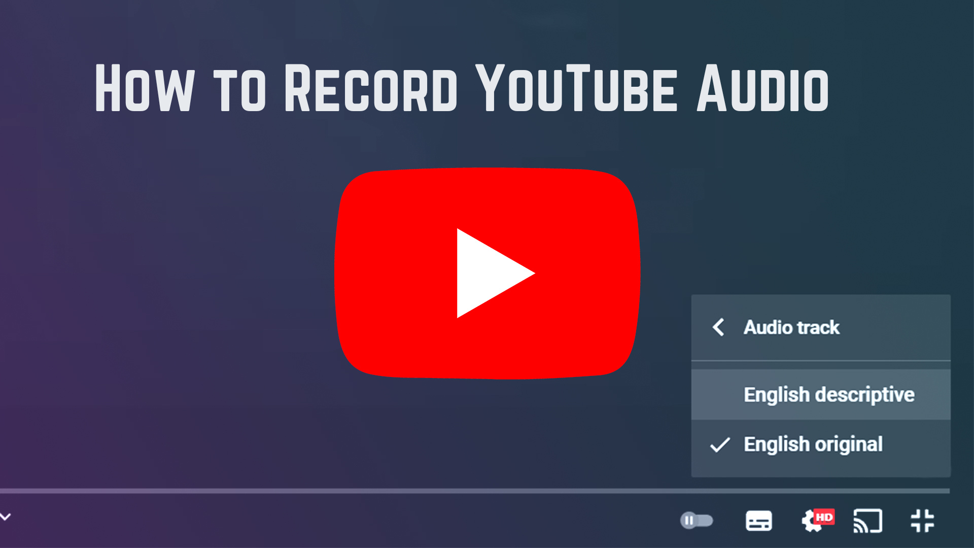 The Ultimate Guide to Recording Audio from YouTube and Online Videos ...
