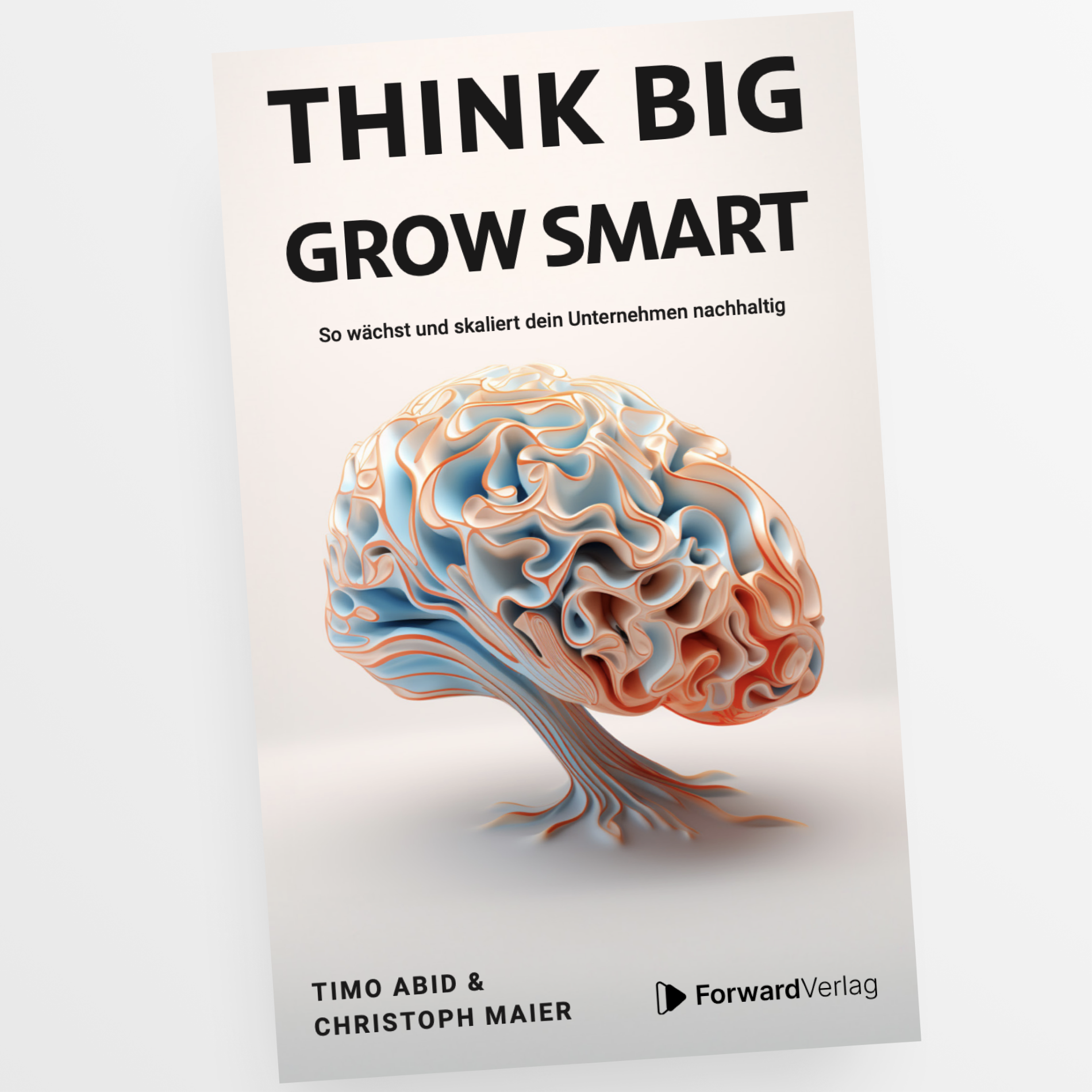 think big - grow smart: @ Forward Verlag