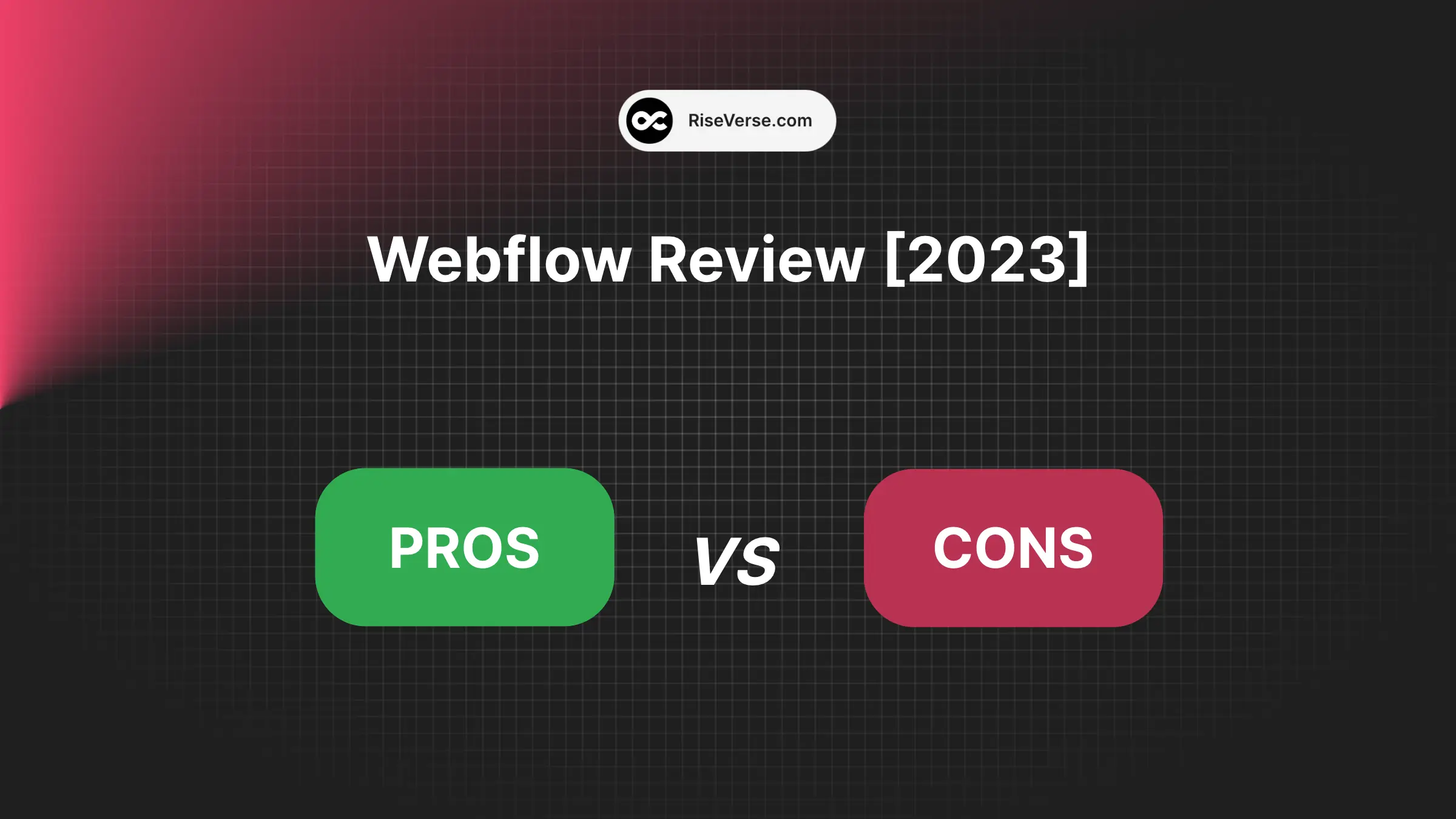 Webflow Review [2023]: Pros VS Cons (after +3 years of use) | RiseVerse