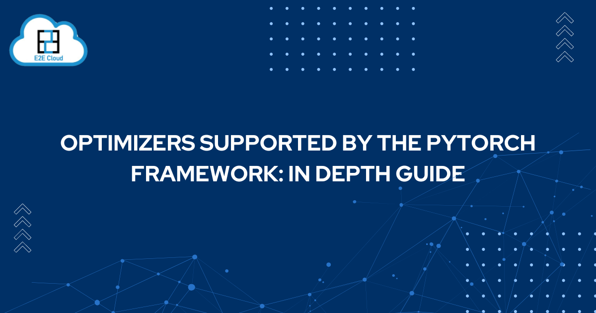 Optimizers supported by the PyTorch Framework: In depth guide